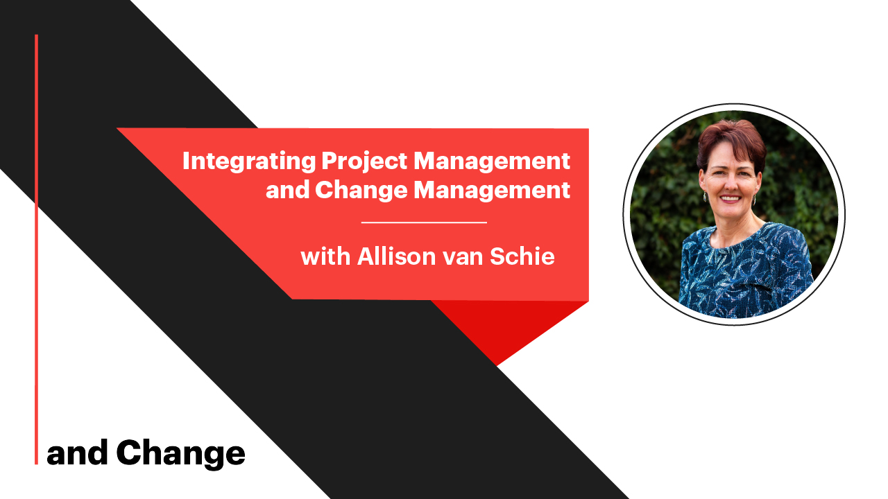 Integrating Project Management and Change Management | and Change