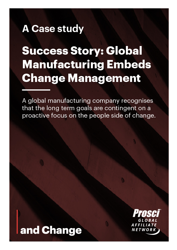 Success Story: Global Manufacturing Embeds Change Management | and Change